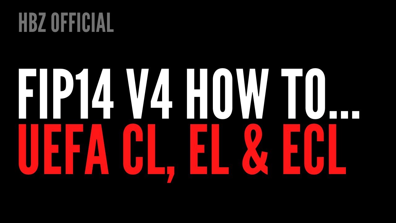 FIP14 v4 How to... Guide on how to play the UEFA CL, EL & ECL - YouTube