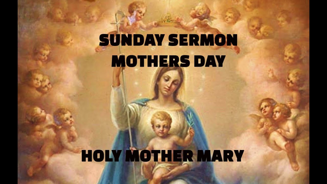 Sunday Sermon - Mothers Day With the Holy Mother Mary - YouTube