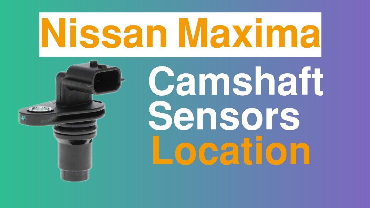 2016 Nissan Maxima Camshaft Sensors Location - YouTube