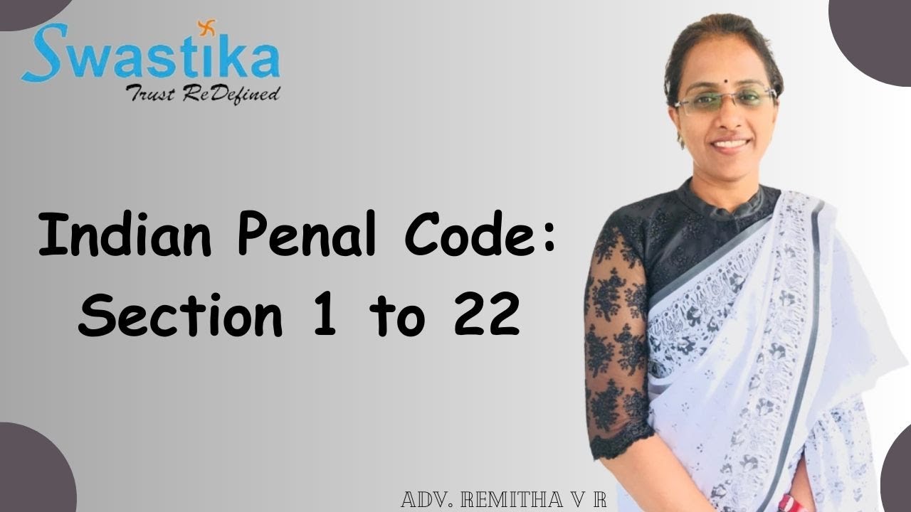 Indian Penal Code(Section 1 to 22)/IPC/Adv. Remitha V R/ Swastika ...