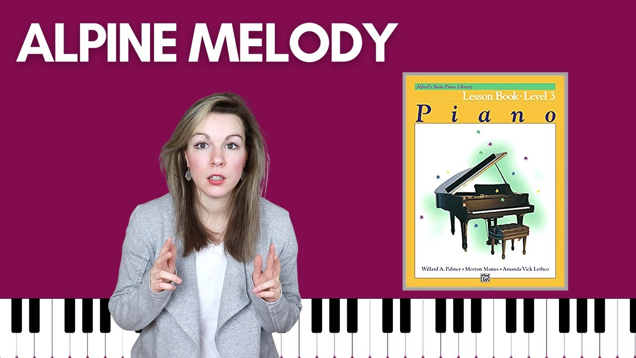 Alpine Melody (Alfred's Basic Piano | Level 3 Lesson) - YouTube
