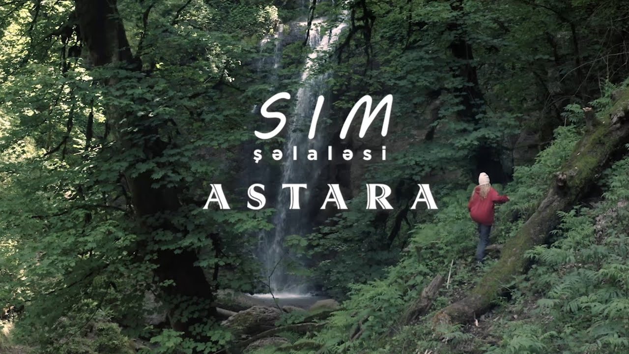 Astara rayonu, Sım şəlaləsi, Astara Sım kəndi - YouTube