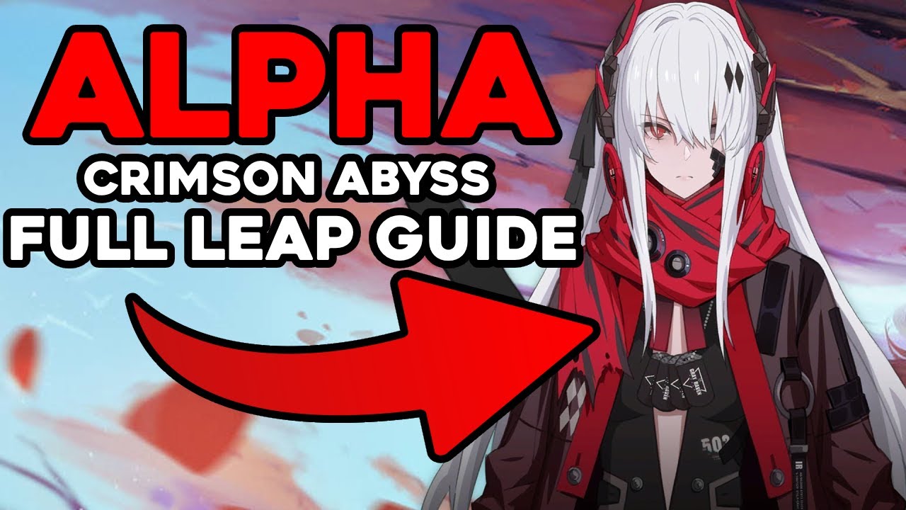 Alpha: Crimson Abyss FULL LEAP GUIDE | Punishing Gray Raven - YouTube