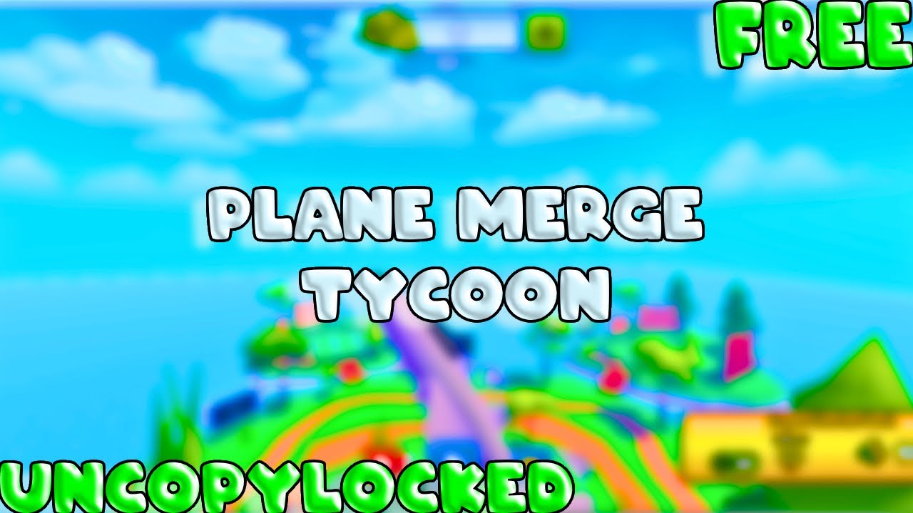 ️ Plane Merge Tycoon Uncopylocked 🔐[Roblox Studio] - YouTube