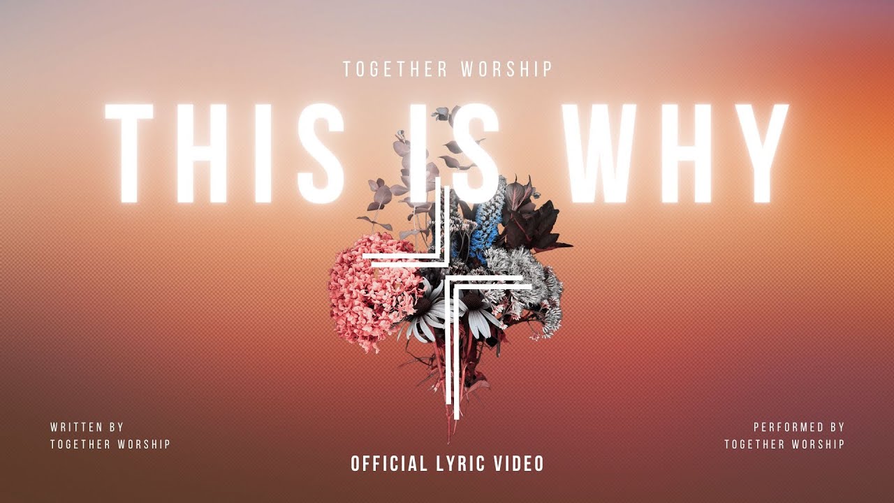 This Is Why | Official Lyric Video | Together Worship - YouTube