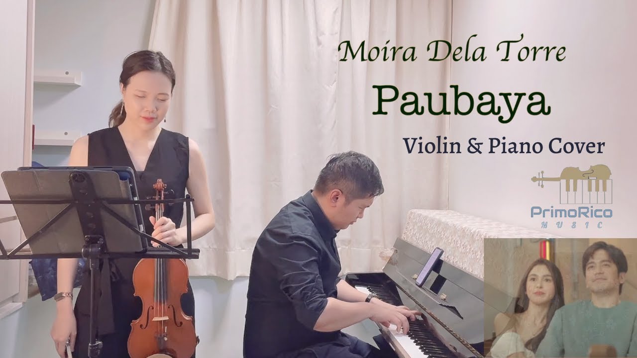 Paubaya by Moira Dela Torre | Violin and Piano Cover | PrimoRico Music ...