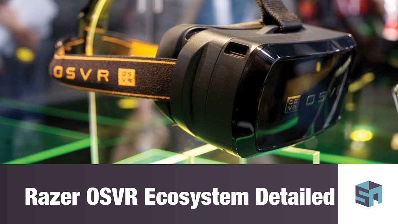 Razer OSVR Ecosystem Detailed - YouTube