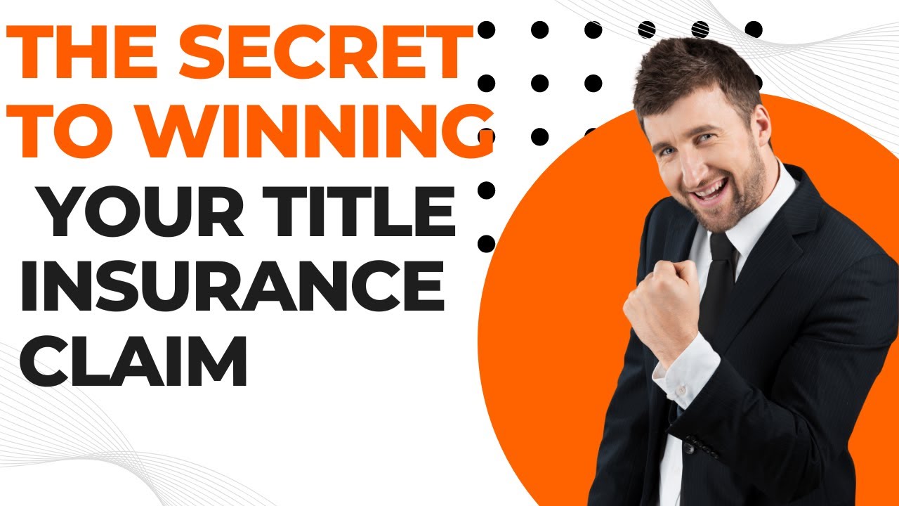 The Ultimate Guide to Winning Your Title Insurance Claim – Secrets ...