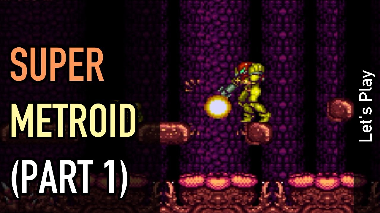 Let’s play: Super Metroid (Part 1) - YouTube