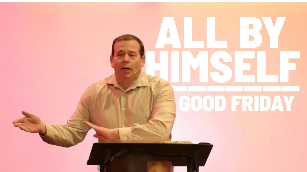 Good Friday Hebrew 1:3 || All By Himself - YouTube