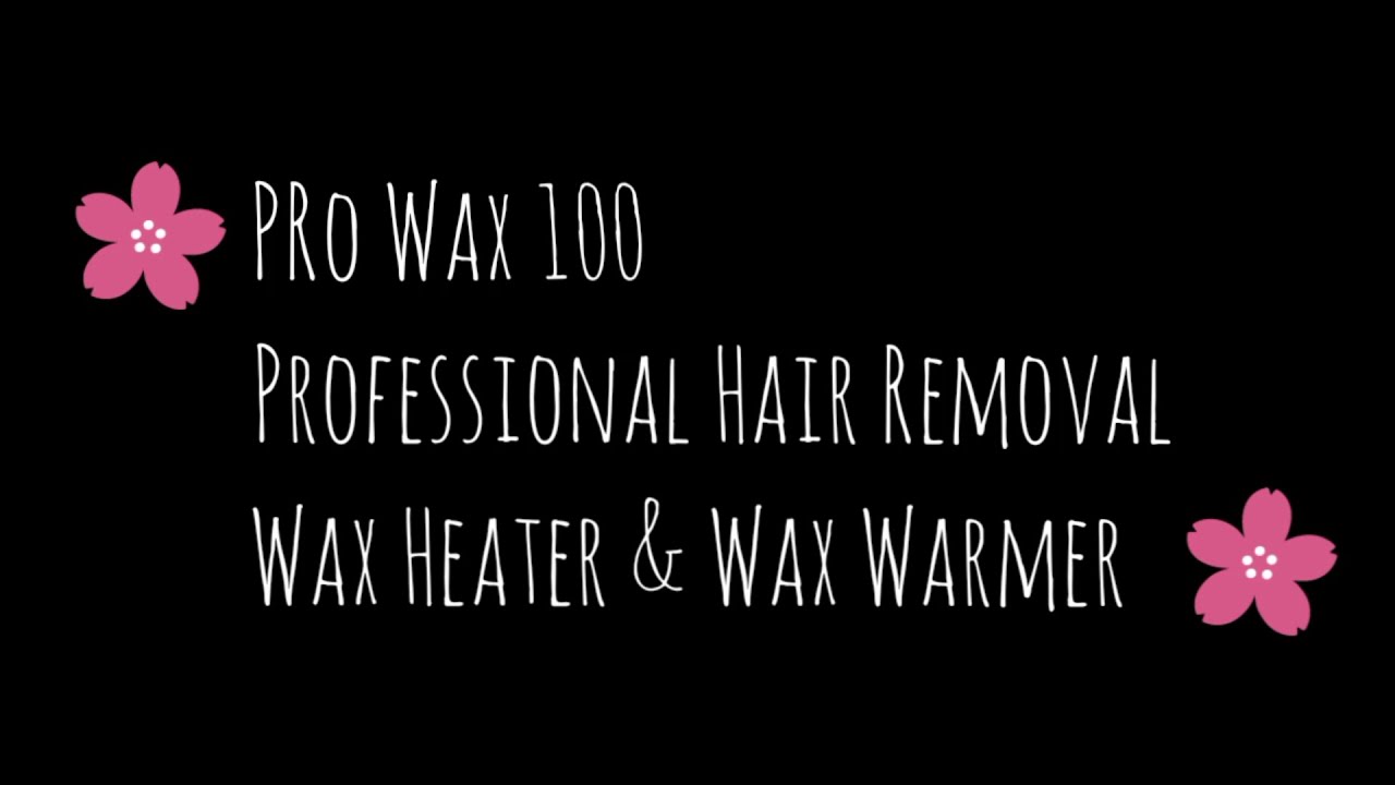 Pro-Wax 100 | Unboxing | Professional Hair Removal Wax Heater & Wax ...