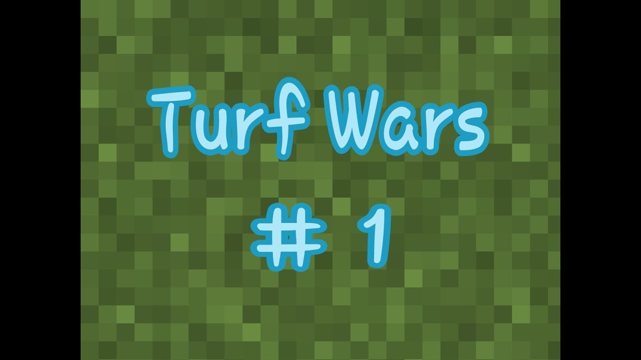 Turf Wars - #1 - YouTube