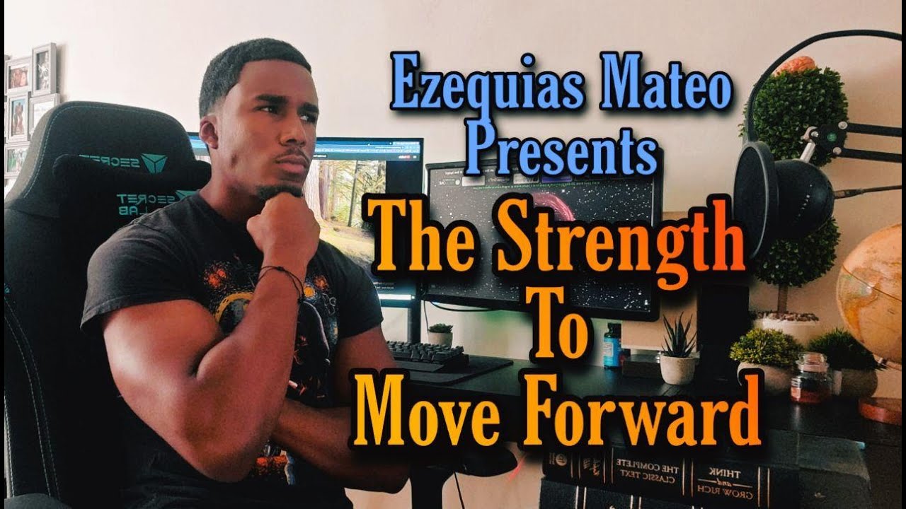 The Strength To Move Forward - YouTube