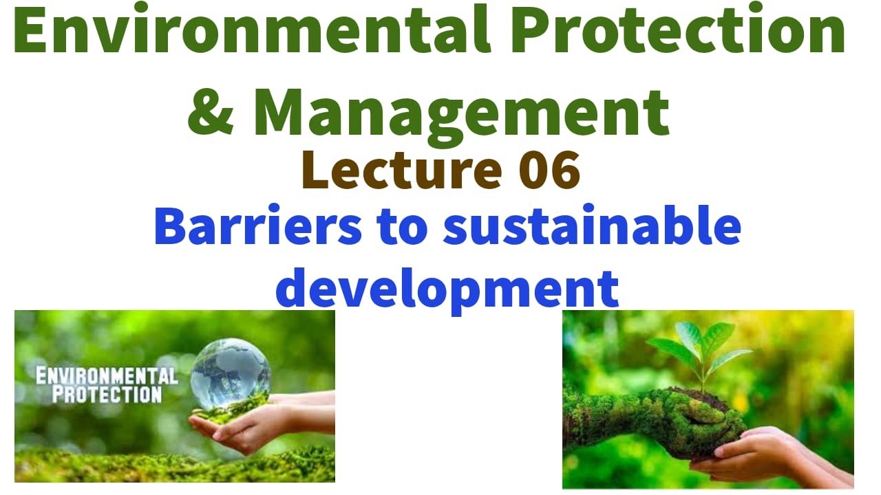Barriers to sustainable development Environmental Protection ...
