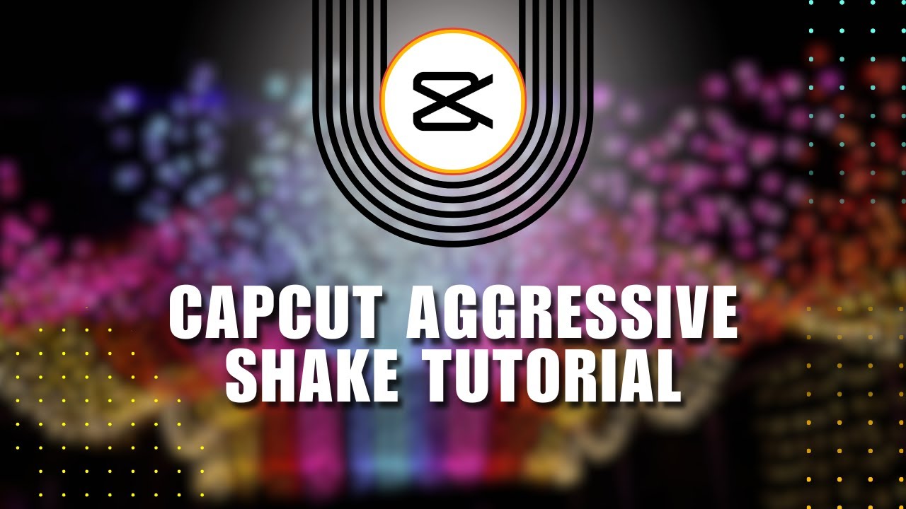 HACKS: CapCut Aggressive Shake Tutorial | CapCut Tutorial | Full Guide ...
