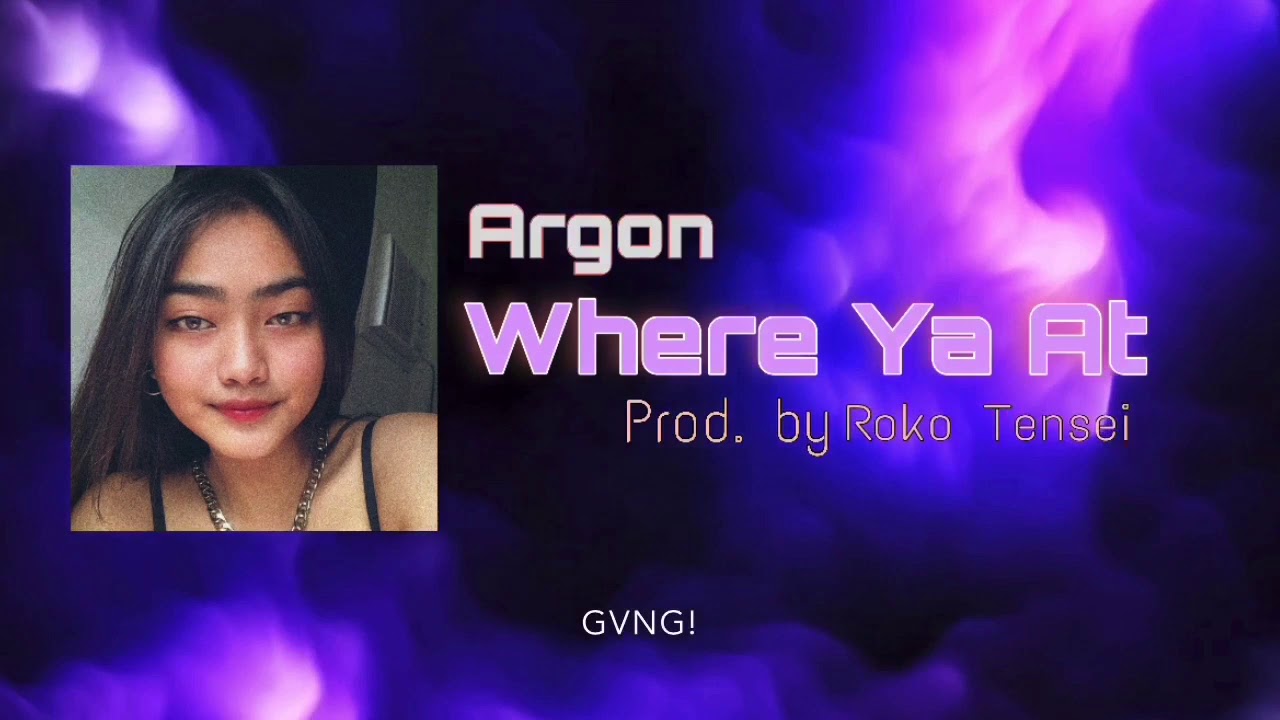 Argon - Where Ya At (Prod. by Roko Tensei) [Official Lyric Video] - YouTube