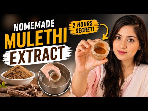 How to Make Mulethi Extract at Home? | Licorice Extract for Skin | DIY Homemade Skincare