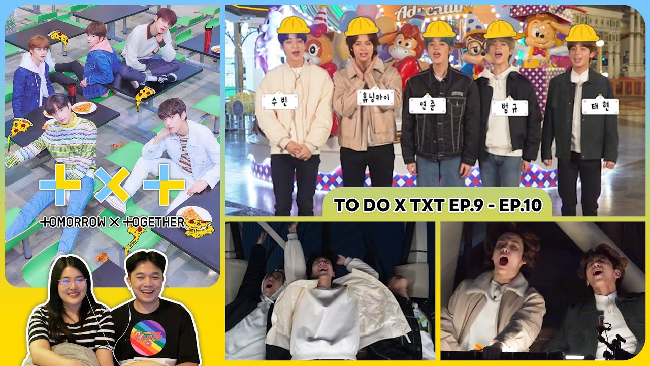 REACTION | TXT - TO DO X TXT EP.9 - EP.10 #ชวนเธอมารีแอค - YouTube