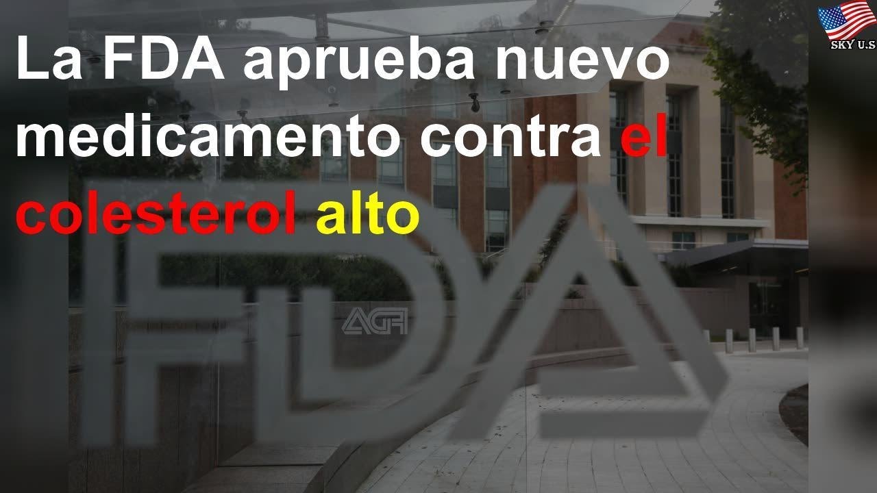 La FDA aprueba nuevo medicamento contra el colesterol alto - YouTube