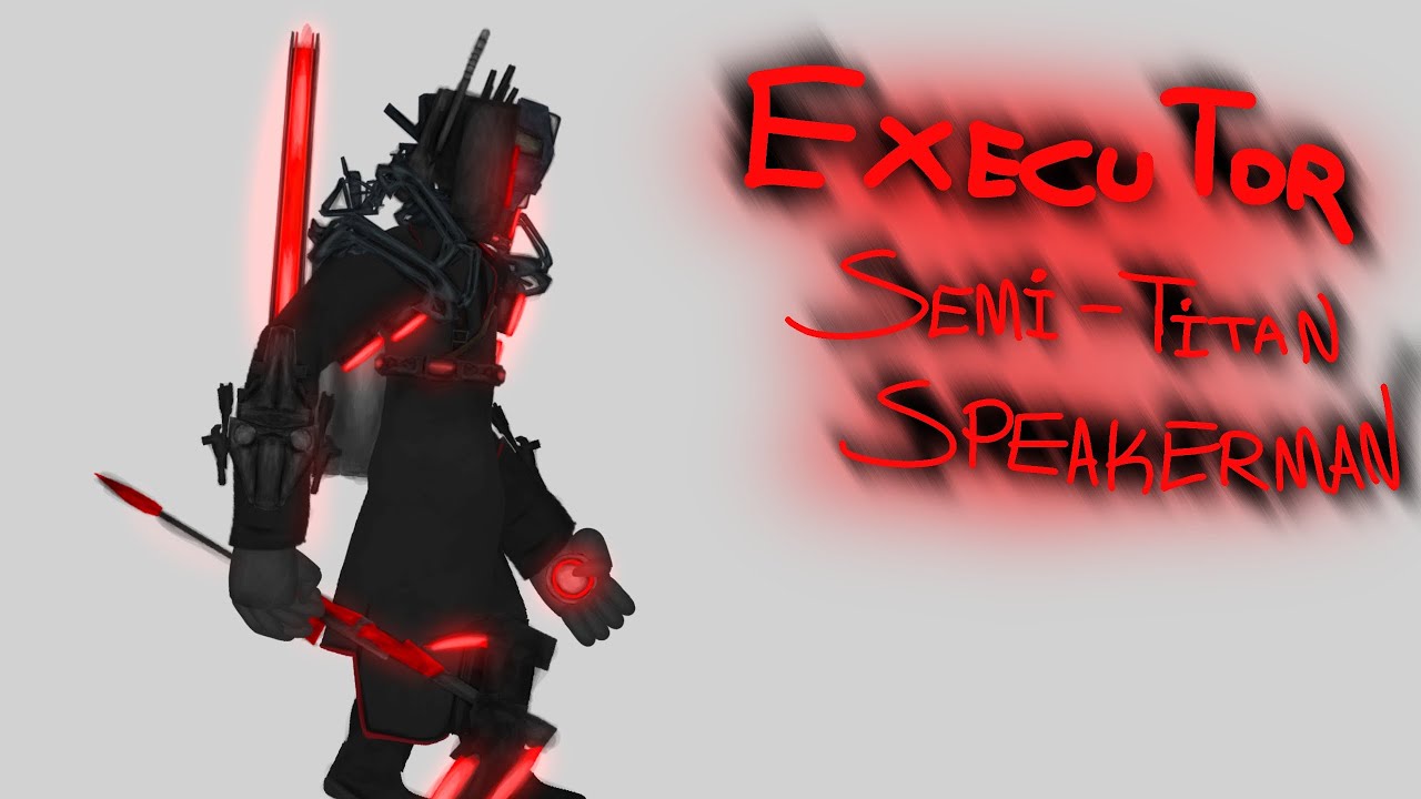 [DC2/ST] Executor Semi-Titan Speakerman DOWNLOAD Link - YouTube