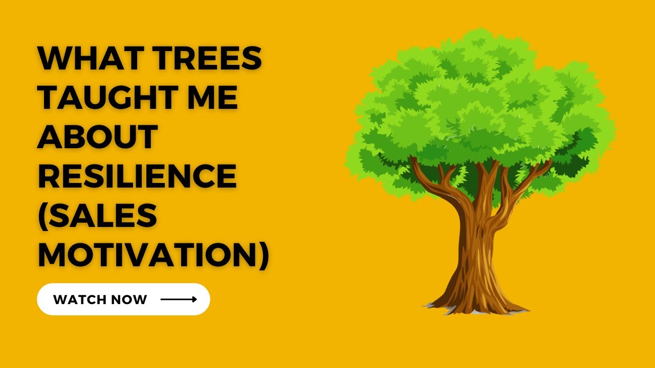 The resilience factor: How trees can inspire your sales success ...