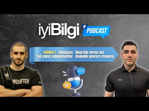 iyiBilgi Podcast #1 - Sıkılaşma, Kilo Verme Hızı, Yağ Yakıcılar, Anabolik Pencere | @Kaan.Akyüz 