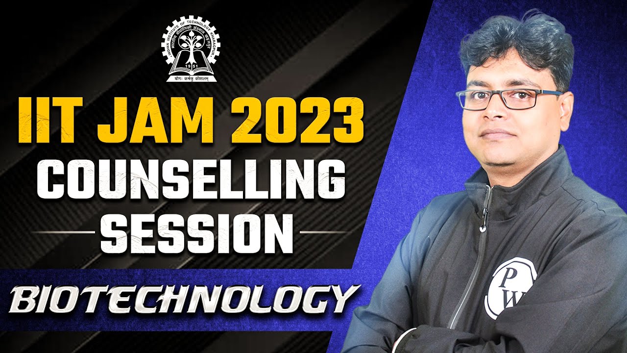 IIT JAM 2023 Result | Counselling Session | Biotechnology - YouTube