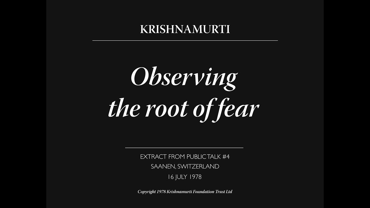 Observing the root of fear | J. Krishnamurti - YouTube
