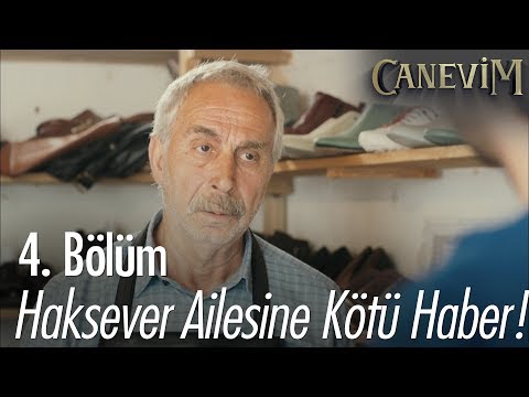 Haksever ailesine kötü haber - Canevim 4. Bölüm