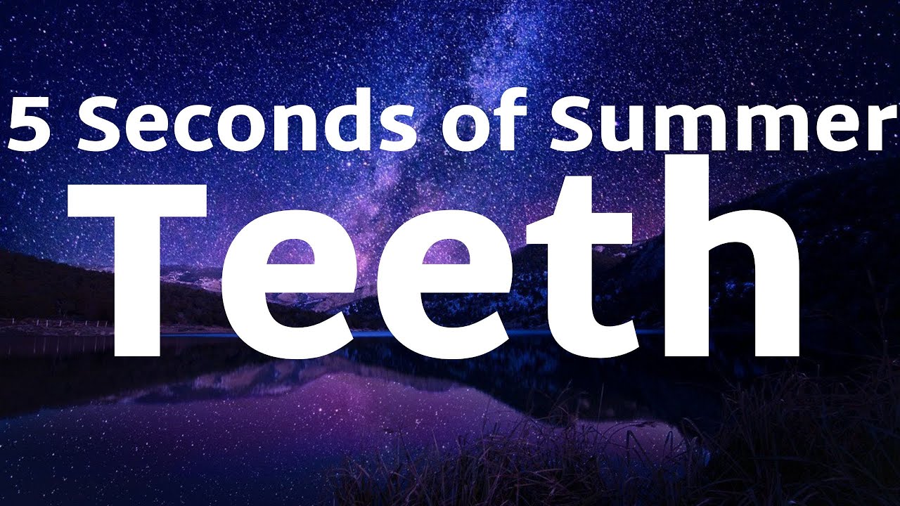 5 Seconds of Summer - Teeth (Lyrics) - YouTube