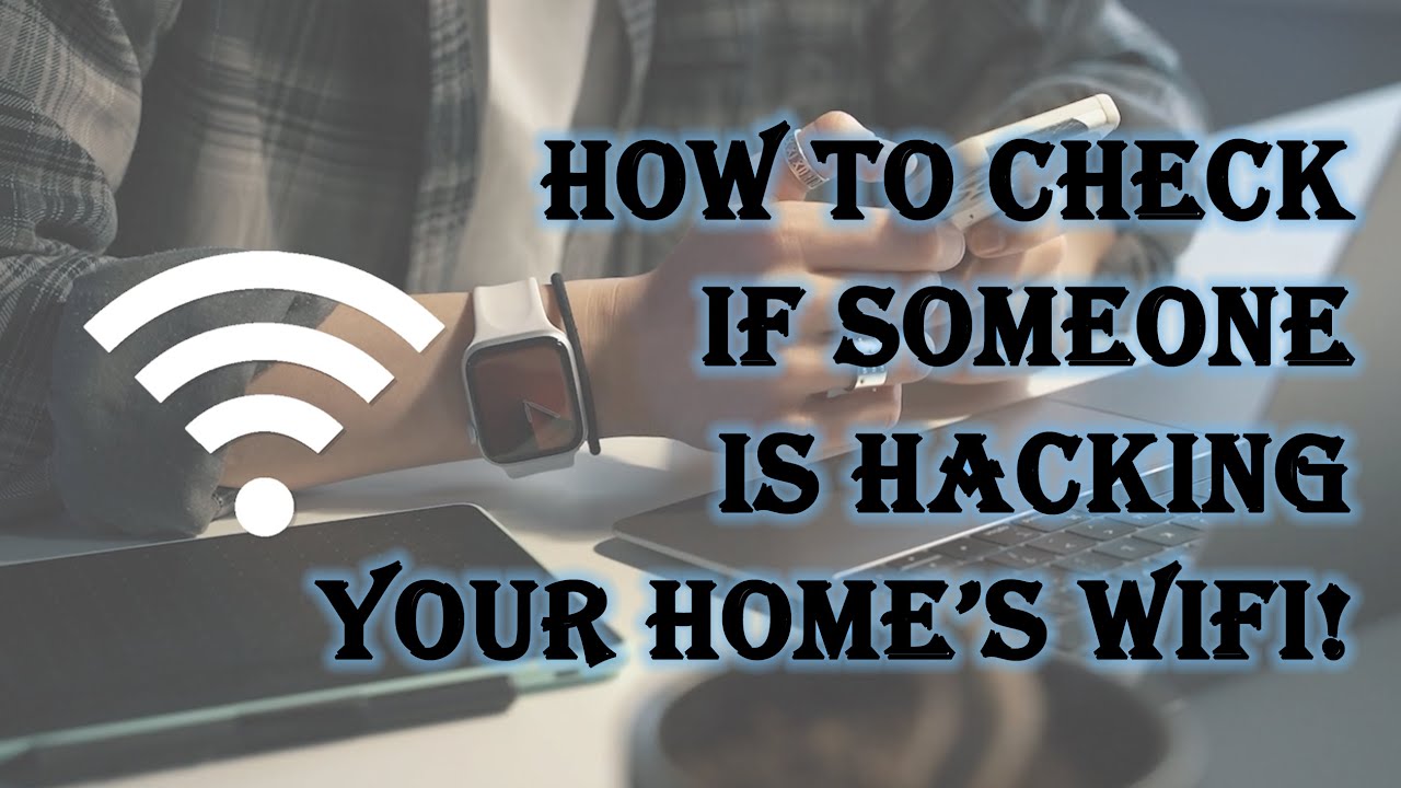 How to check if someone is hacking your home’s WiFi! - YouTube