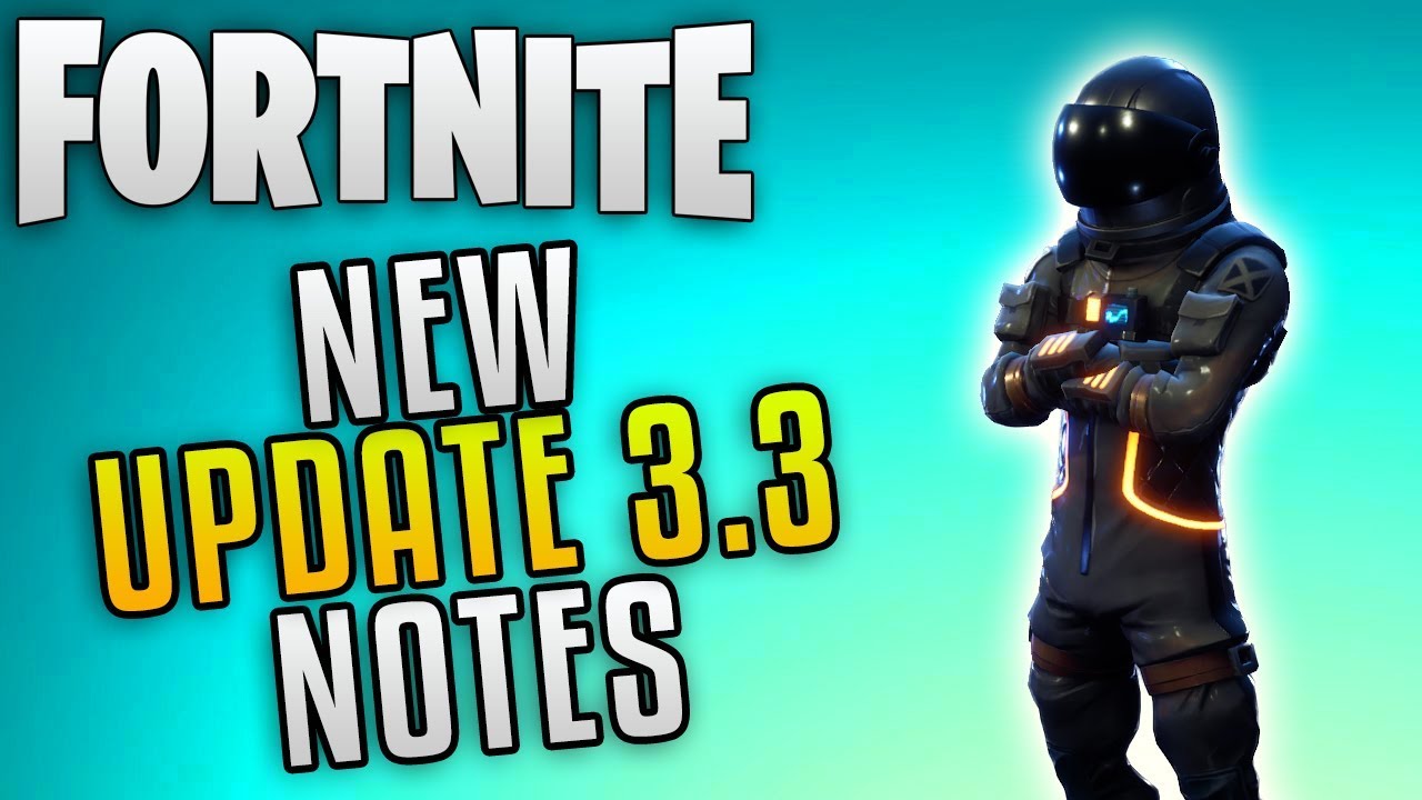 Fortnite Update 3.3 Patch Notes "Fortnite Battle Royale Remote ...