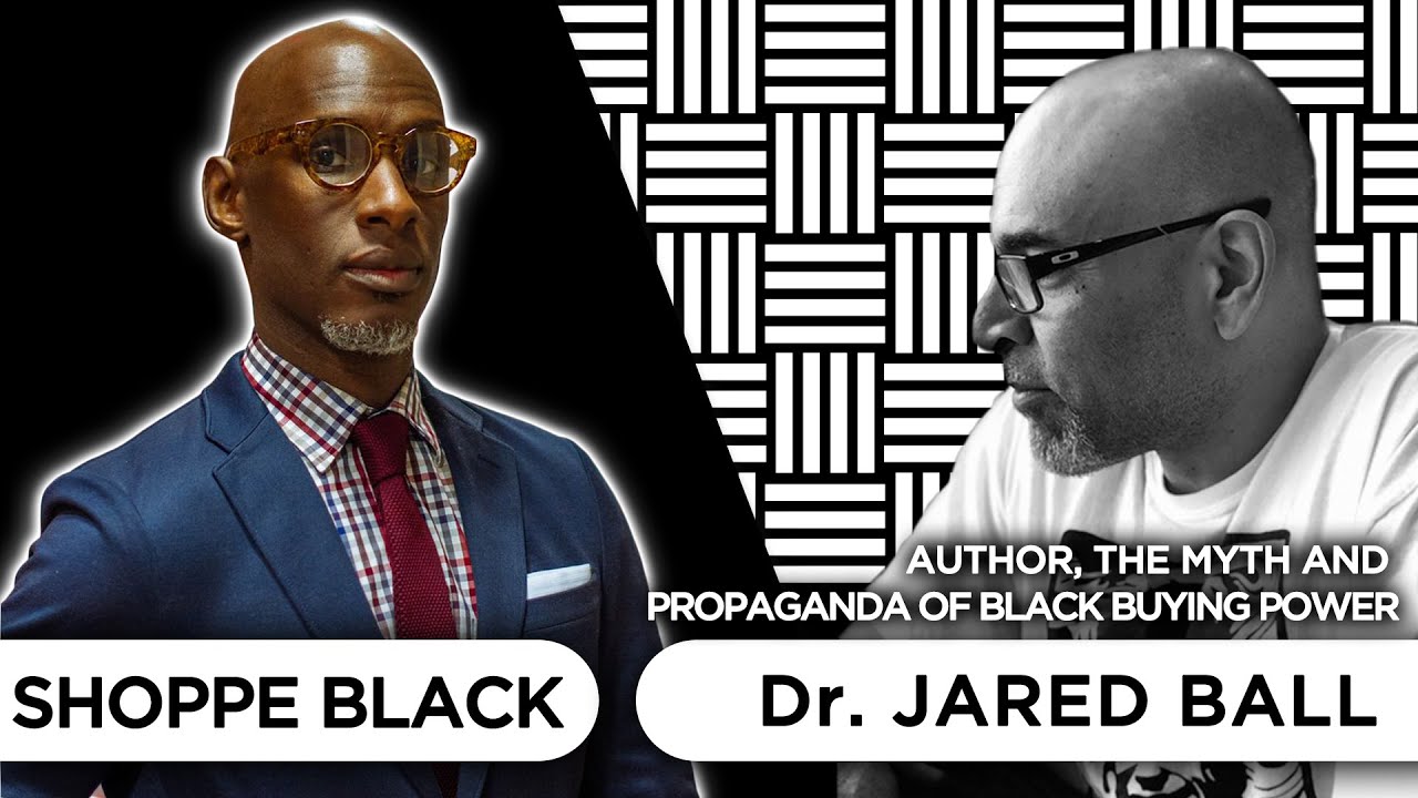 Is Black Buying Power a Myth or Reality with Dr. Jared Ball - YouTube