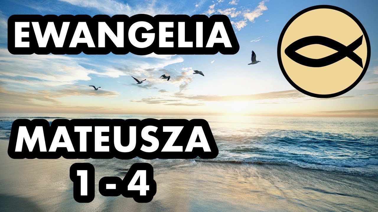 Ewangelia wg Świętego Mateusza. Rozdziały 1-4. Biblia, Nowy Testament ...