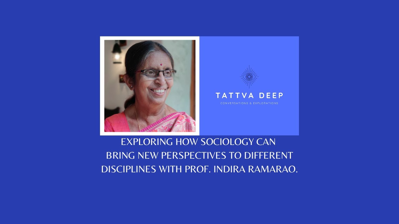 SOCIOLOGY & perspectives | Prof. Indira Ramarao | Ep. 1 - YouTube