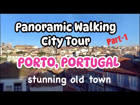 Panoramic Guided Walking Tour In Porto, Portugal | Must Visit (part 1 ...