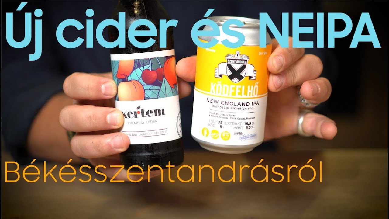 Békésszentandrási Kertem Prémium Cider és Ködfelhő NEIPA - YouTube