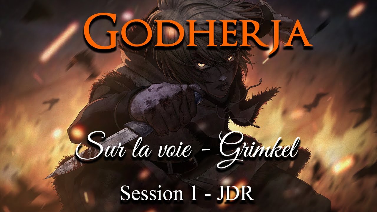 [JDR] Godherja - Chapitre 1 : Grimkel - YouTube
