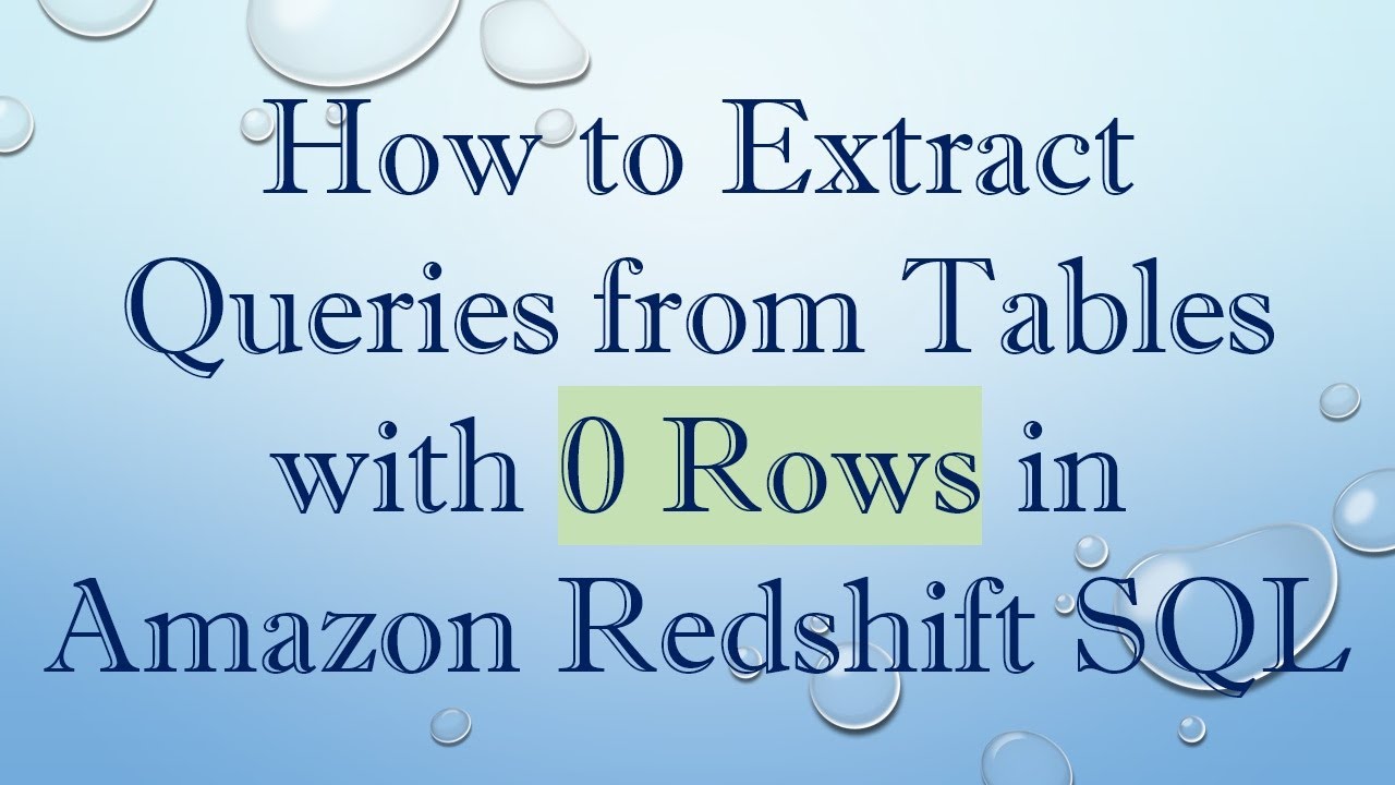 How to Extract Queries from Tables with 0 Rows in Amazon Redshift SQL - YouTube
