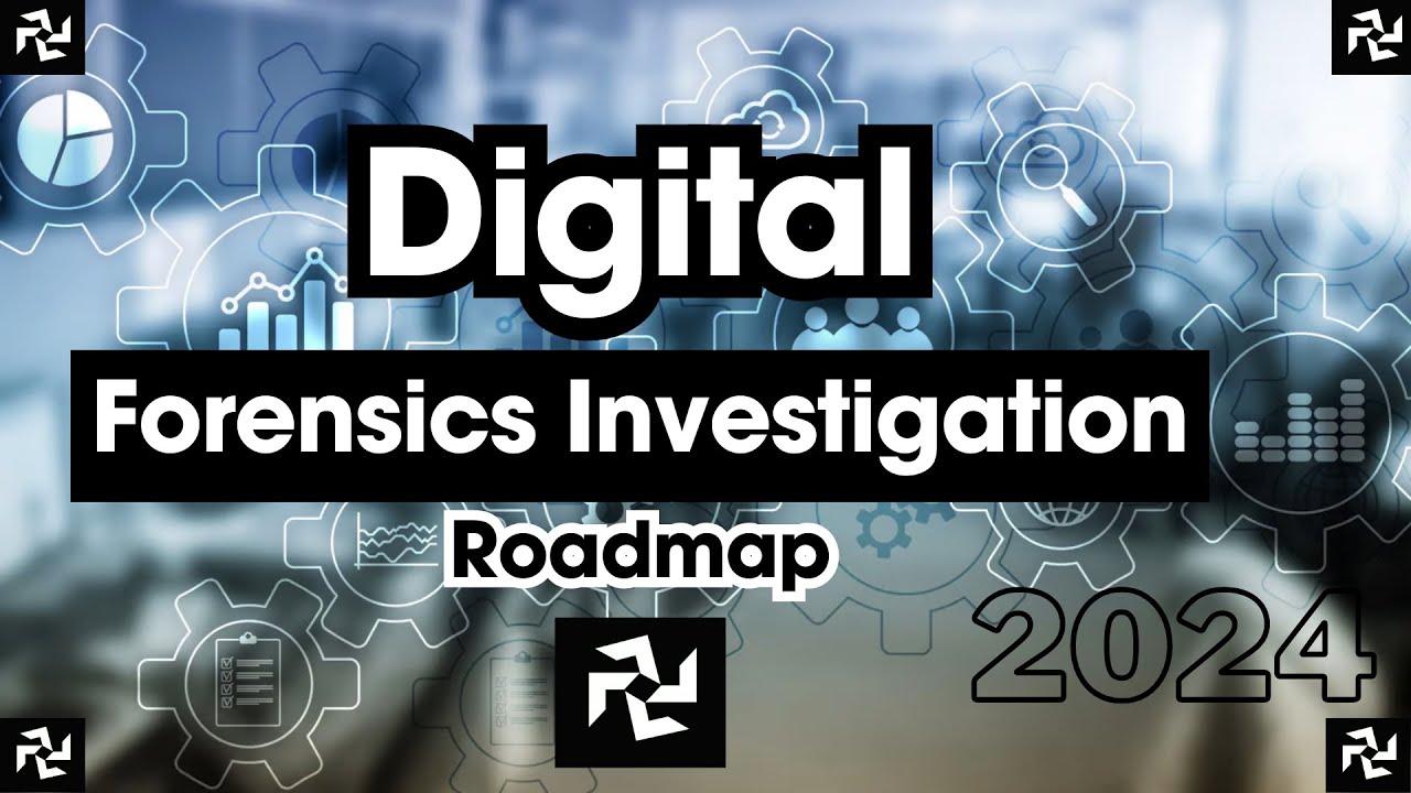 Digital Forensic Investigation Career Roadmap 2024 | Must Watch! - YouTube