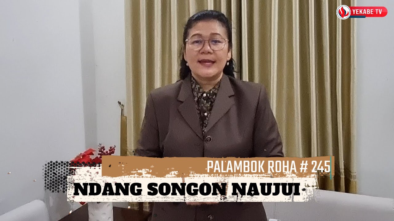 PALAMBOK ROHA 245 - NDANG SONGON NAUJUI - YouTube
