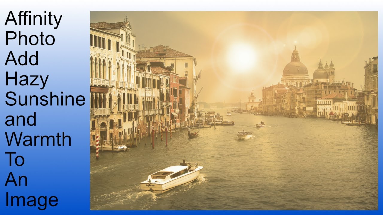 Affinity Photo Add Hazy Sunshine And Warmth To An Image YouTube affinity-photo-add-hazy-sunshine-and-warmth-to-an-image-youtube