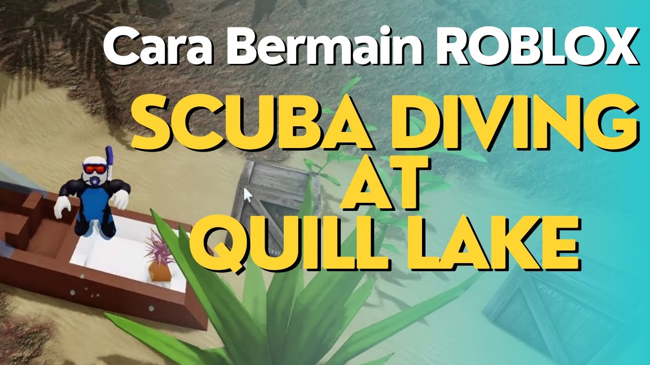 Cara Bermain Roblox: Scuba Diving At Quill Lake Untuk Pemula - YouTube