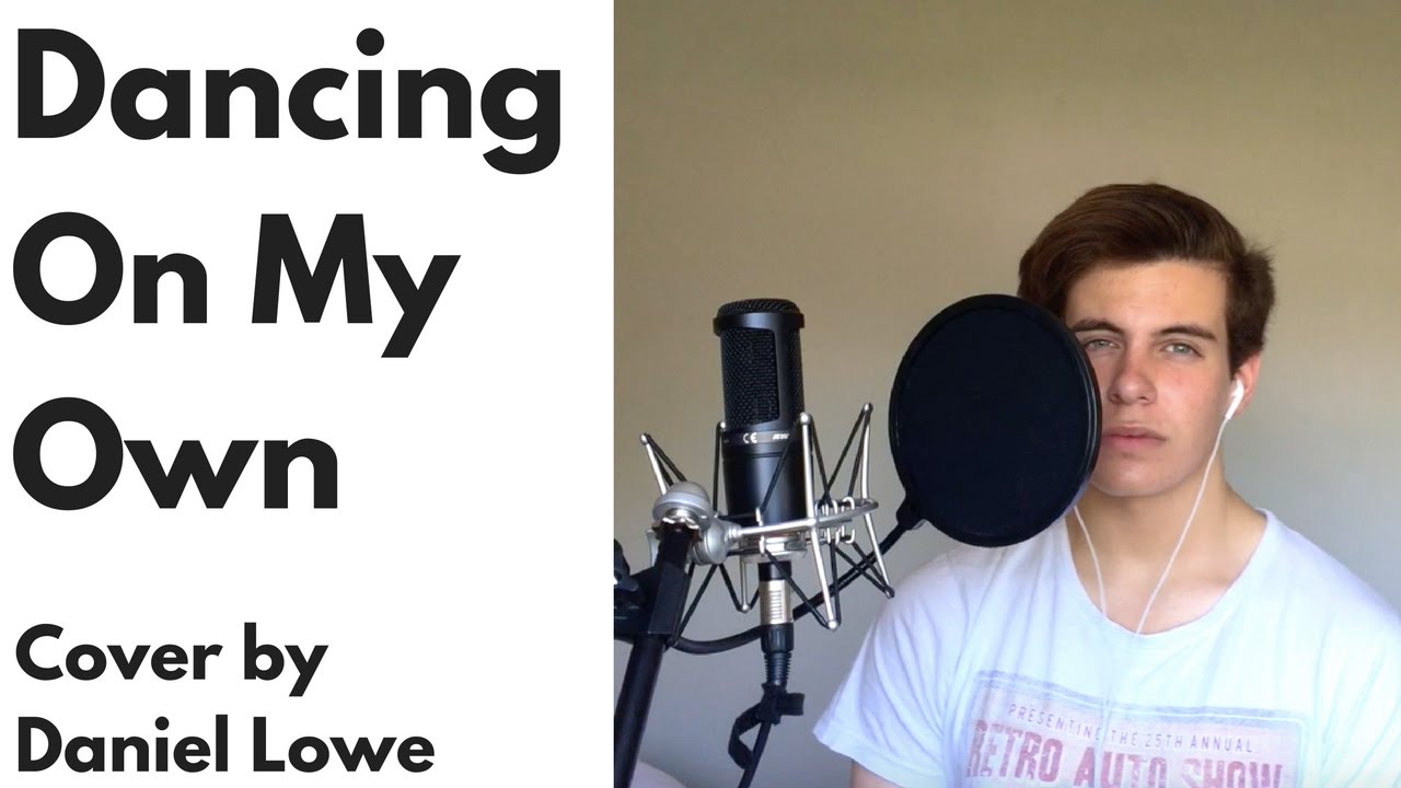 "DANCING ON MY OWN" - Calum Scott // Cover by Daniel Lowe - YouTube