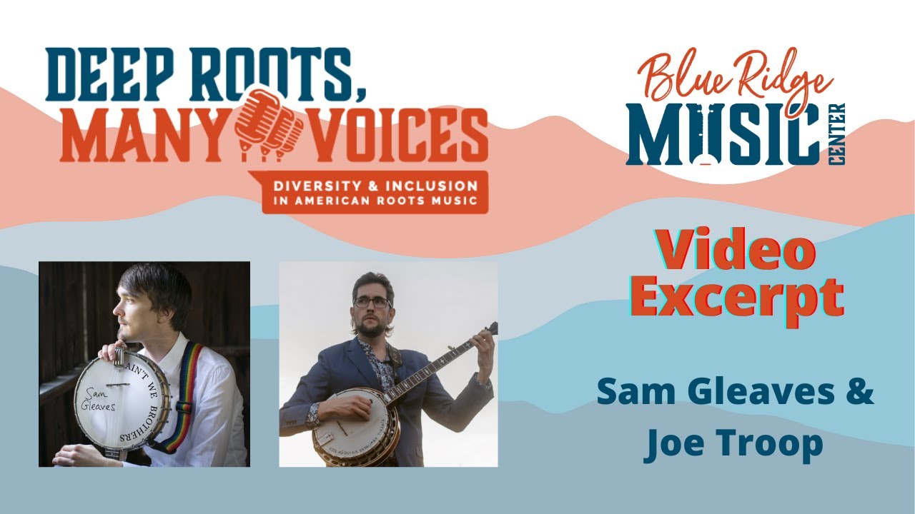 Deep Roots, Many Voices Excerpt, Sam Gleaves and Joe Troop - YouTube