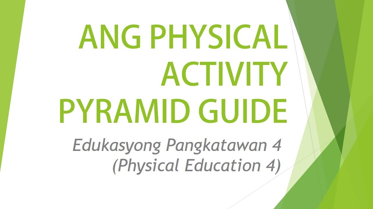 P.E 4 - QUARTER 1 - WEEK 1 | ANG PHYSICAL ACTIVITY PYRAMID GUIDE - YouTube