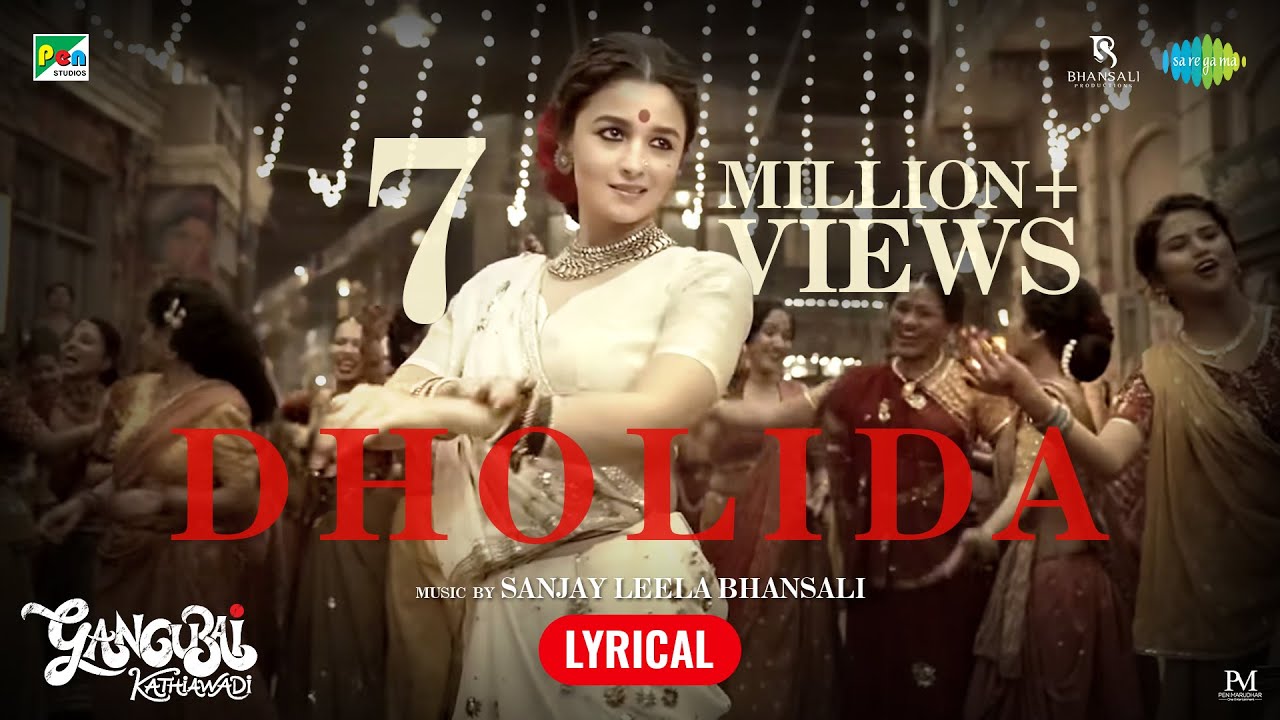 Gangubai Kathiawadi | Dholida Lyrical | Sanjay Leela Bhansali | Alia ...