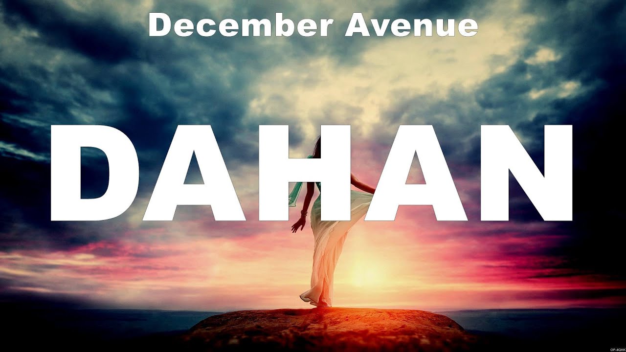 December Avenue - Dahan (Lyrics) Julie Durden, Wilbert Ross, Ron Henley ...