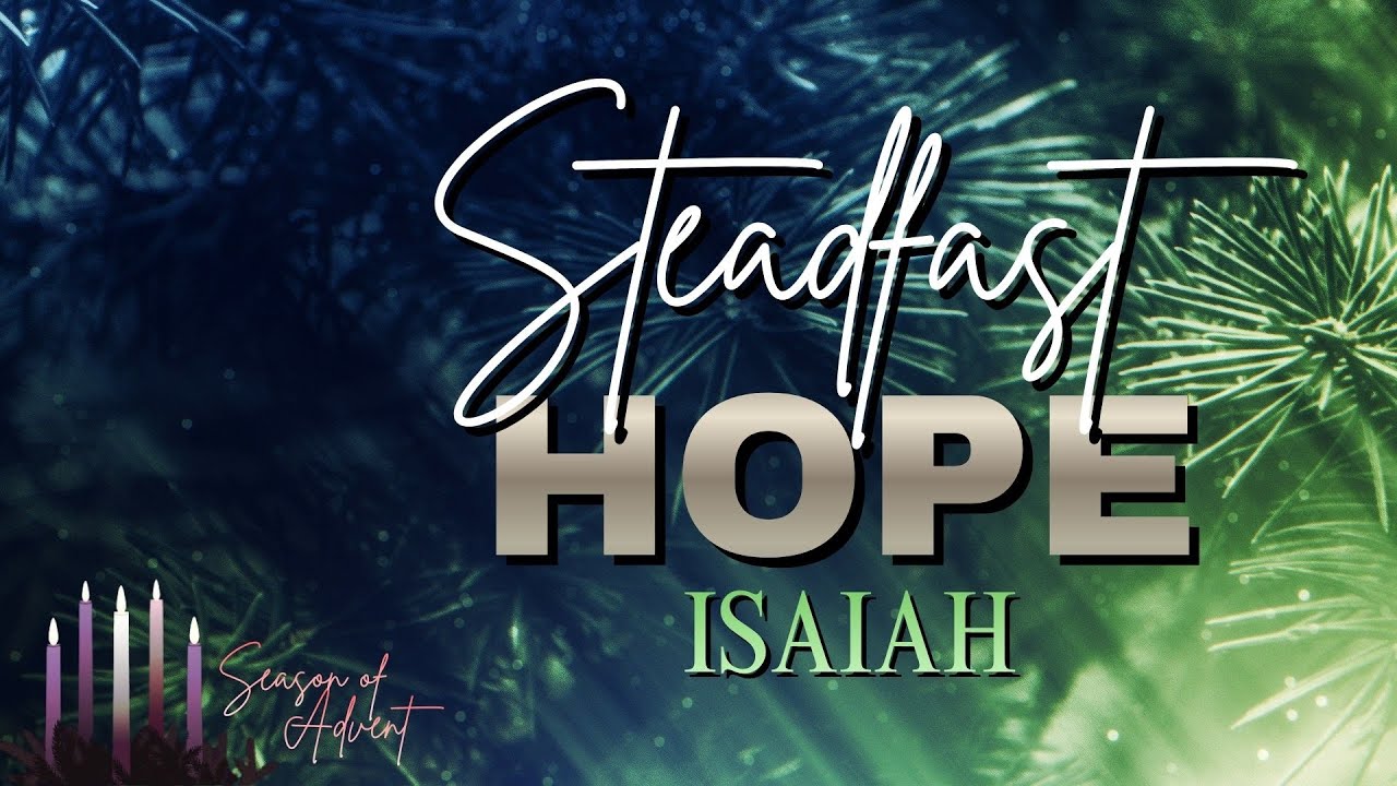 Steadfast Hope: Isaiah - YouTube