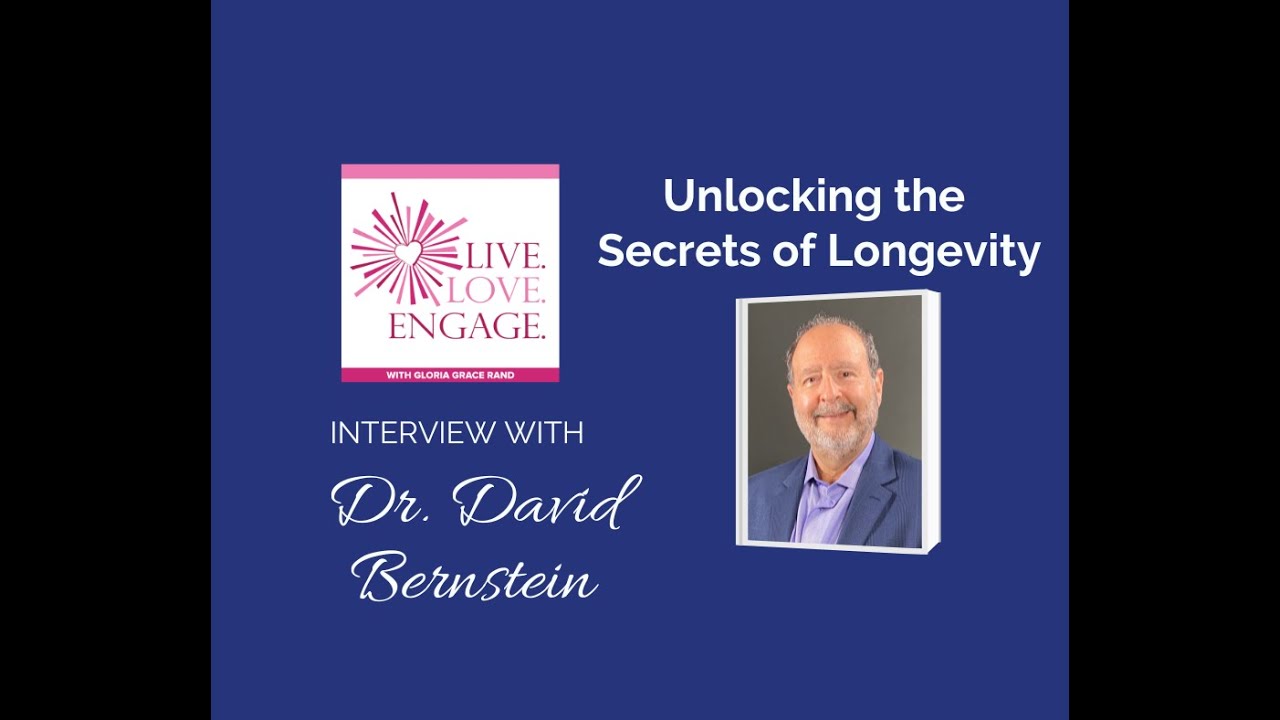Learn the Secrets of LONGEVITY from Dr. David Bernstein | Live. Love ...